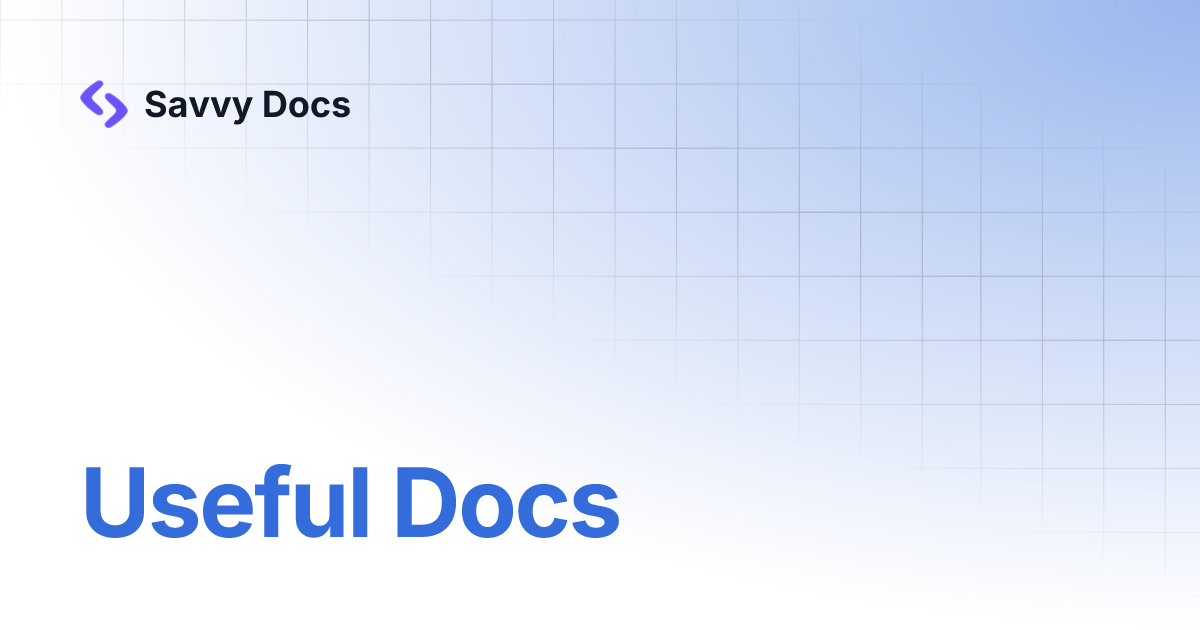 Useful Docs | Savvy Docs